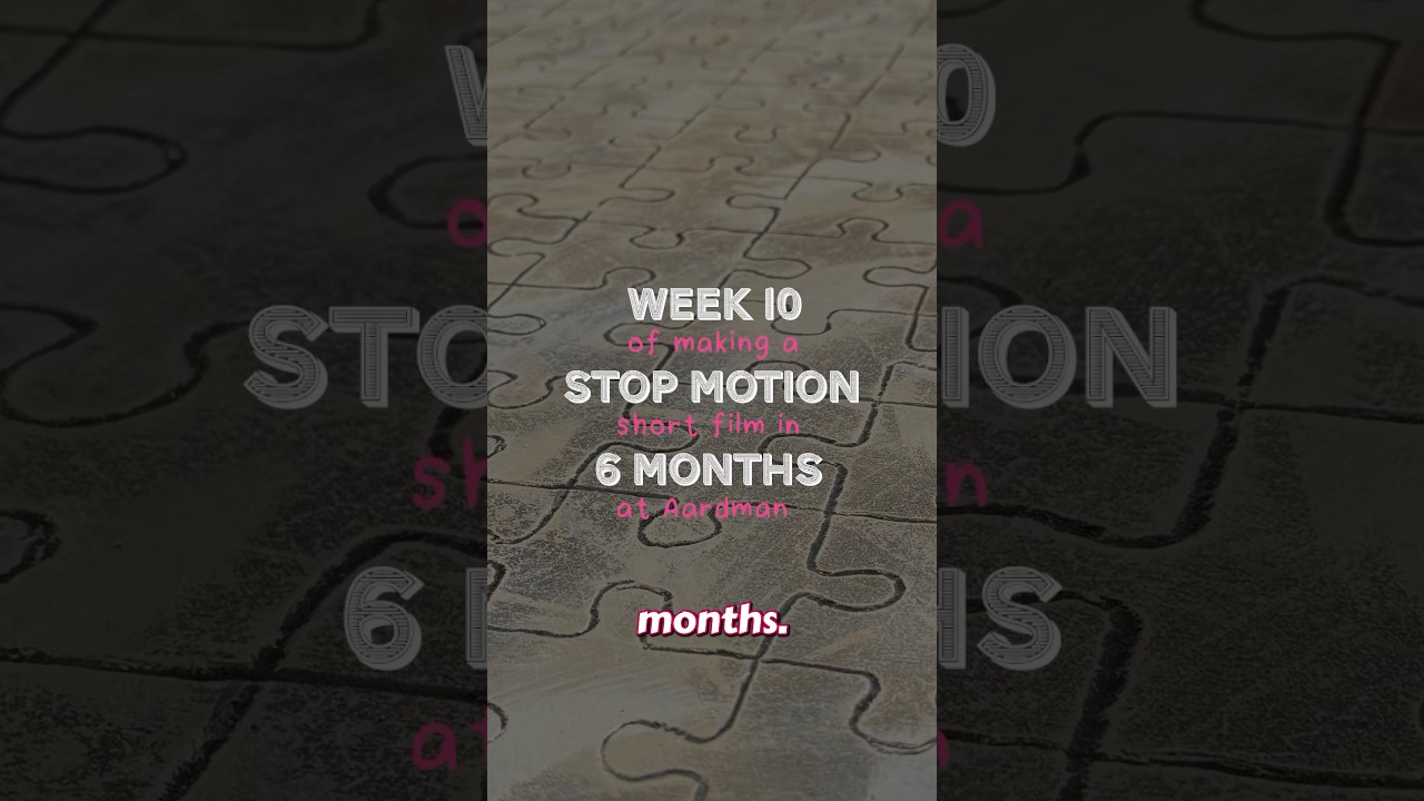 Week 10 Making a Stop Motion Film at Aardman