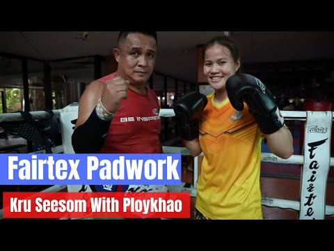 Nak Muay Ying Padwork: Ploykhao Fairtex With Kru Seesom