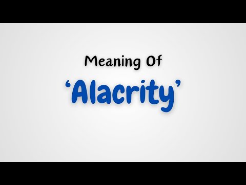 What is the meaning of Alacrity?