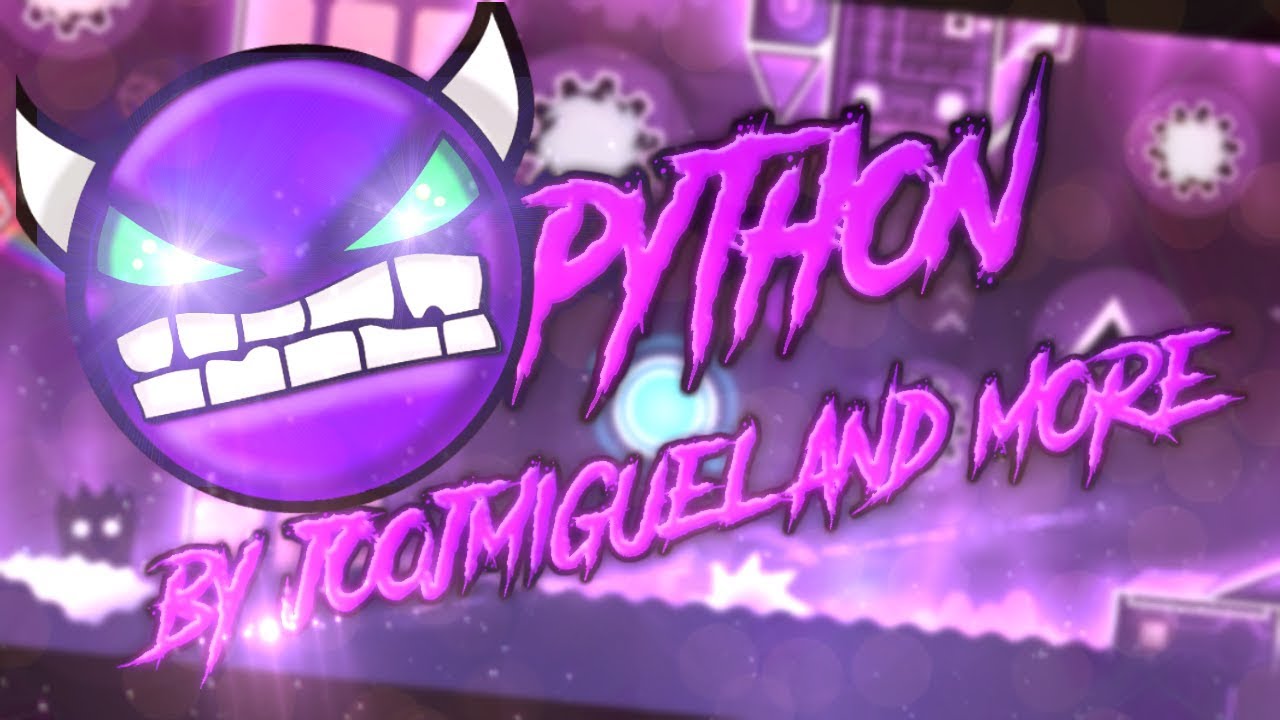 Python By JooJMiguel & More (Hard Demon) / Geometry Dash