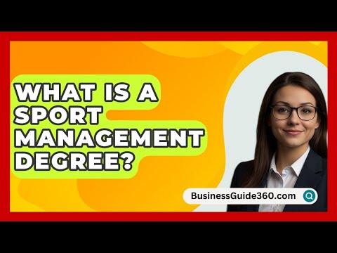 What Is A Sport Management Degree? - BusinessGuide360.com