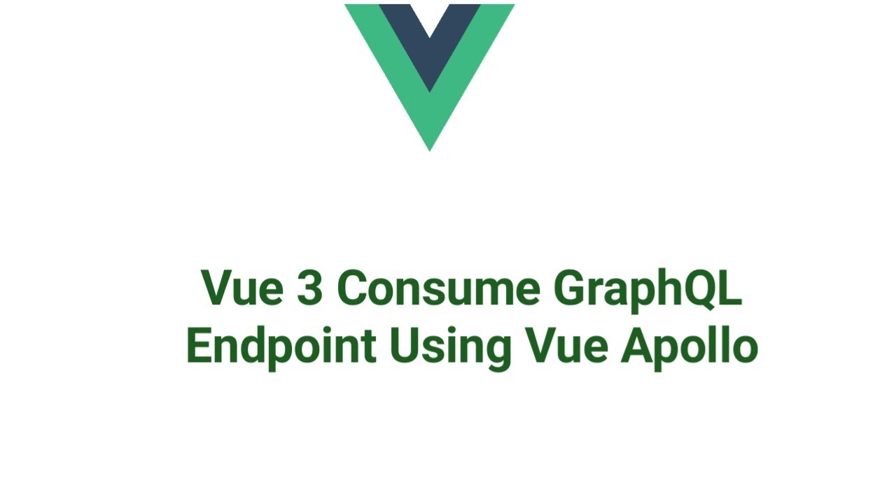 Vue 3 Consume GraphQL Endpoint Using Vue Apollo