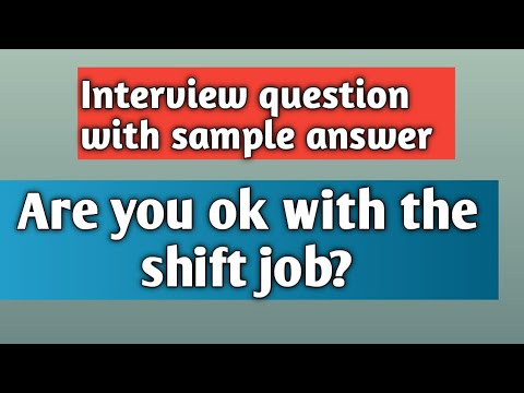 Are you comfortable with shift job- Interview question with sample answer