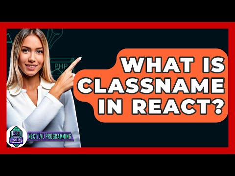 What Is Classname In React? - Next LVL Programming