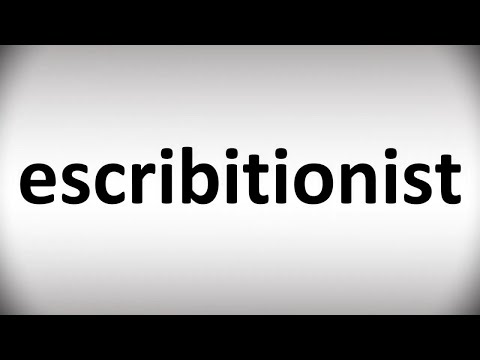 How to Pronounce escribitionist