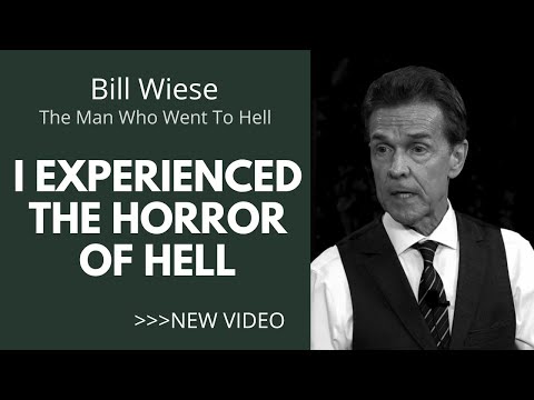 I Experienced the Horror of Hell – Bill Wiese | WesleyGospel Ministries