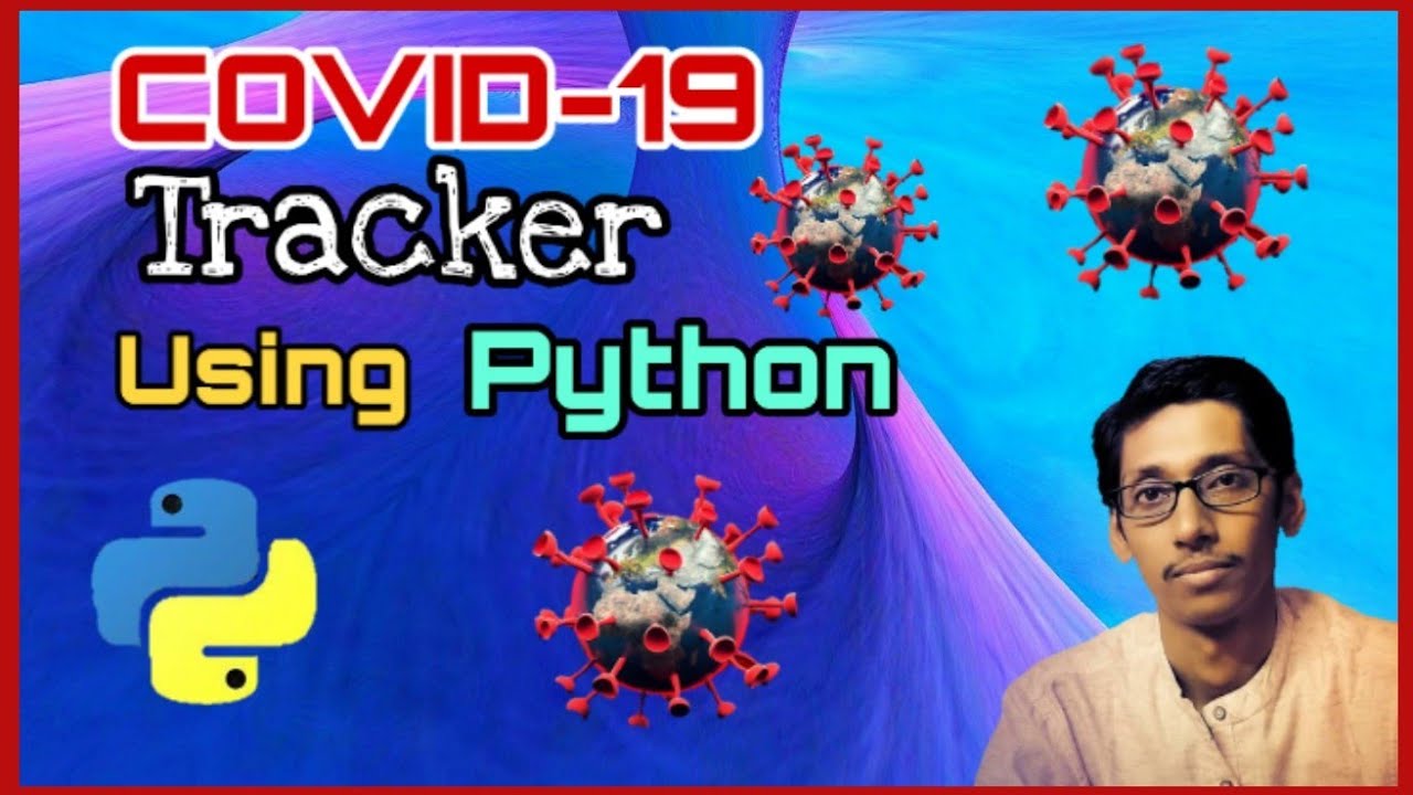 COVID-19 Tracker Application using Python | Corona Virus Data Tracker