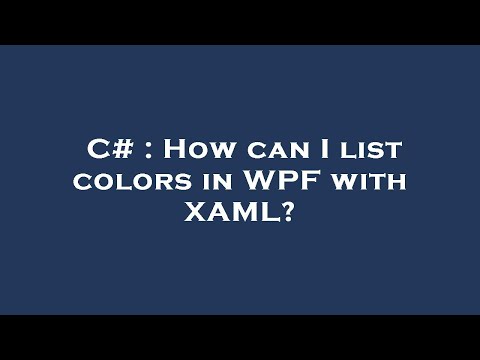 C# : How can I list colors in WPF with XAML?