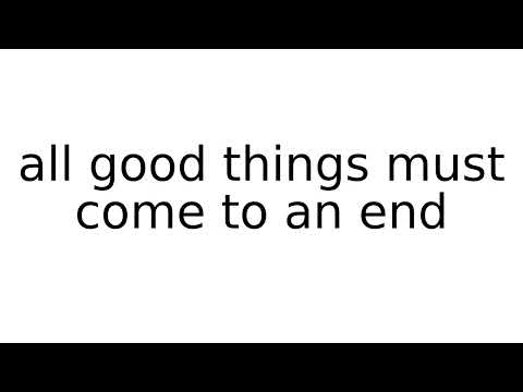 all good things must come to an end #idiom #idioms #english #meaning #meanings #definition #definiti