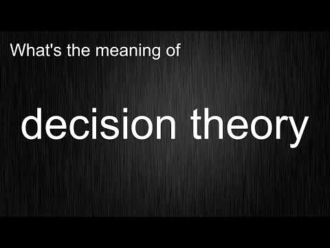 What's the meaning of "decision theory", How to pronounce decision theory?