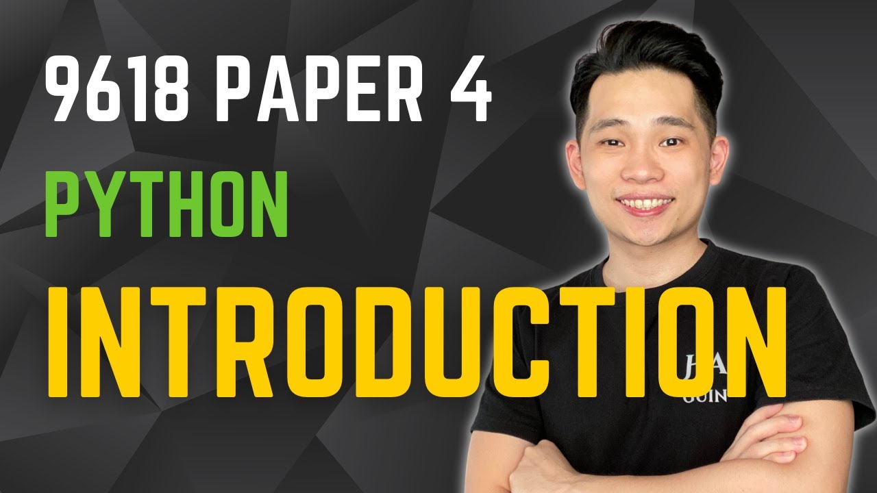 Python Introduction | A Level Computer Science 9618 Paper 4