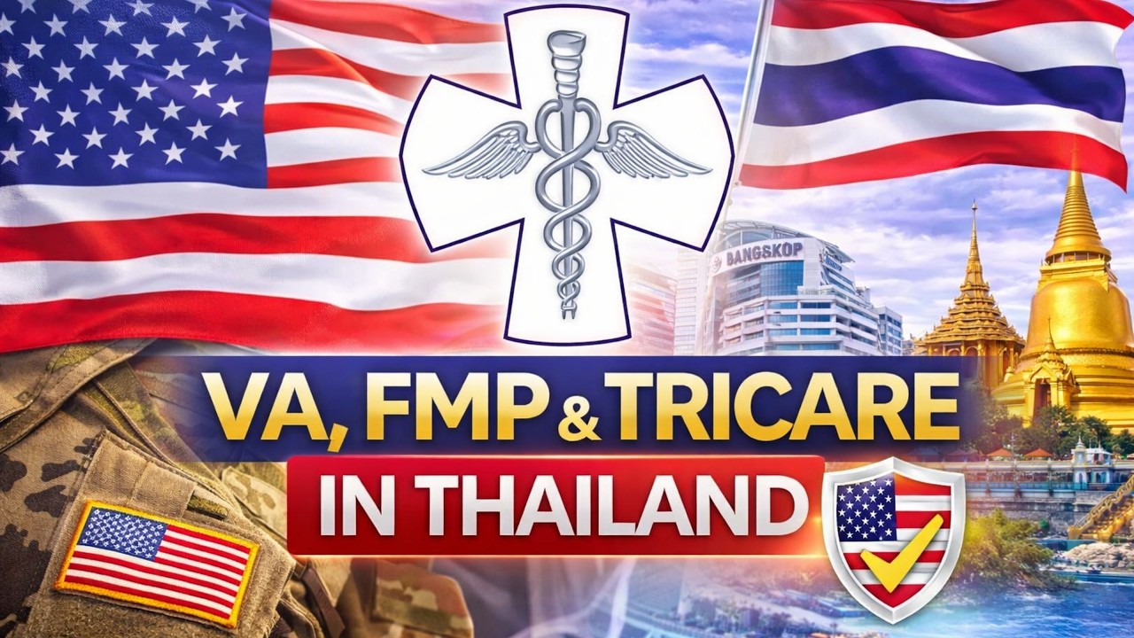 Navigating Medical Benefits in Thailand | Tips for US Veterans | Thailand Expat Vets