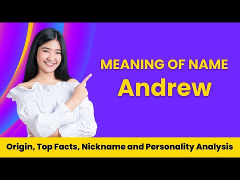 Andrew Name Facts, Meaning, Personality, Nickname, Origin, Popularity, Similar Names and Poetry
