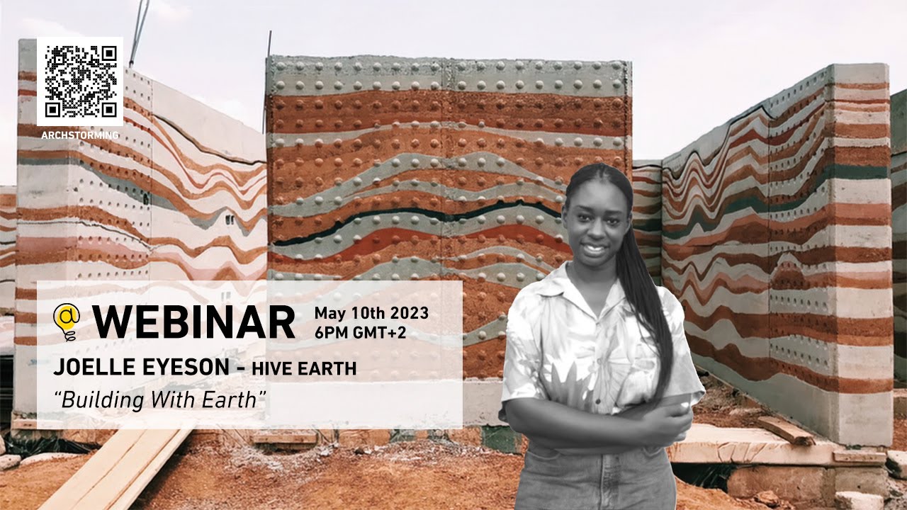 Archstorming Webinar Series 02: Joelle Eyeson (Hive Earth) - Building with Rammed Earth