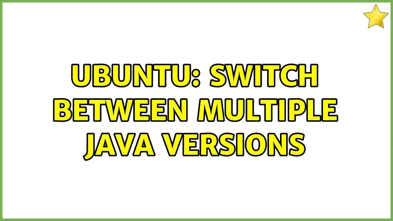 Ubuntu: Switch between multiple java versions (4 solutions!)