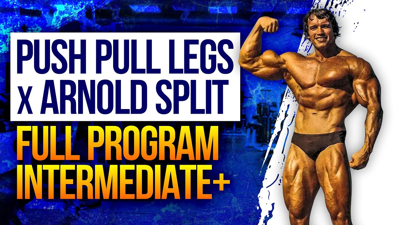 Push Pull Legs x Arnold Split | 6 Day Muscle-Building Program