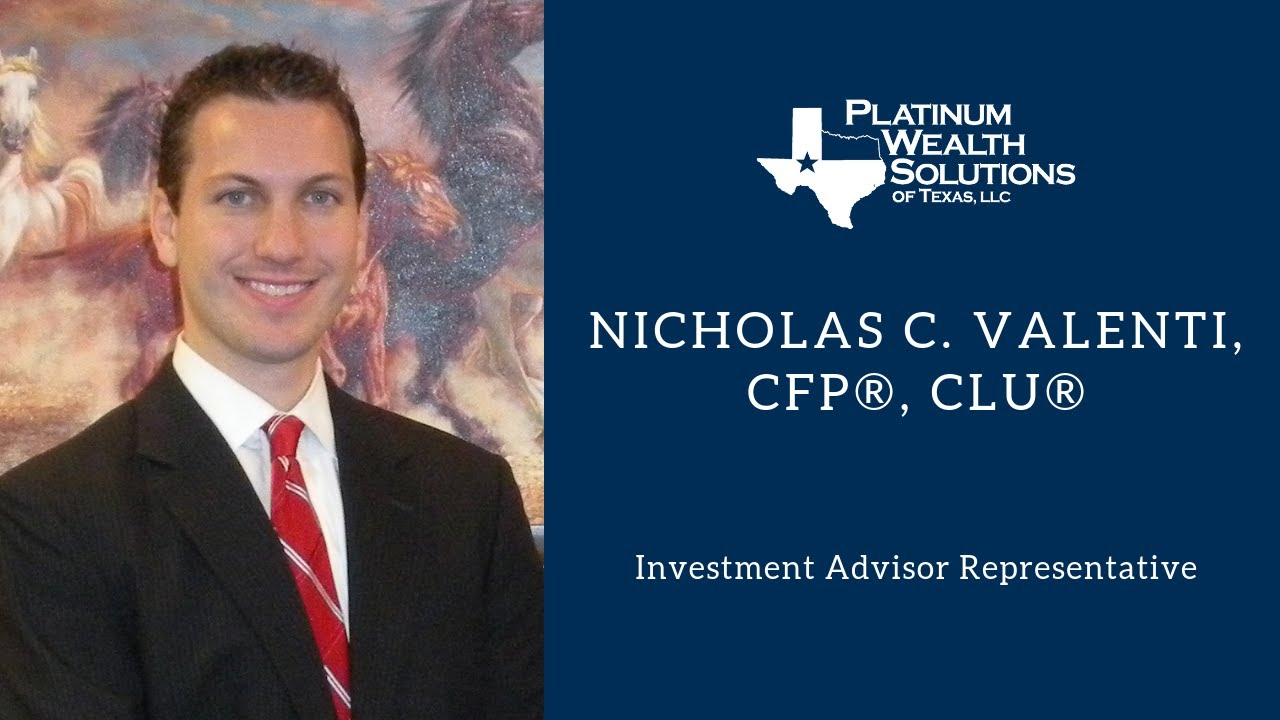 Platinum Wealth Solutions of Texas Interview Series - Nicholas C. Valenti, CFP®, CLU®