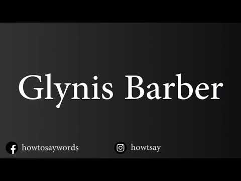How To Pronounce Glynis Barber