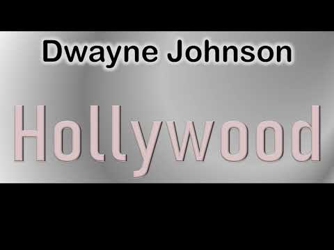 Dwayne Johnson How to pronounce Dwayne Johnson Hollywood Actor from 6801 Hollywood Boulevard?