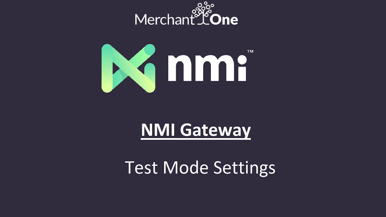 NMI Gateway | Test Mode Settings | M1 Tech Support