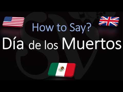 How to Pronounce Día de los Muertos? (in Spanish & English)