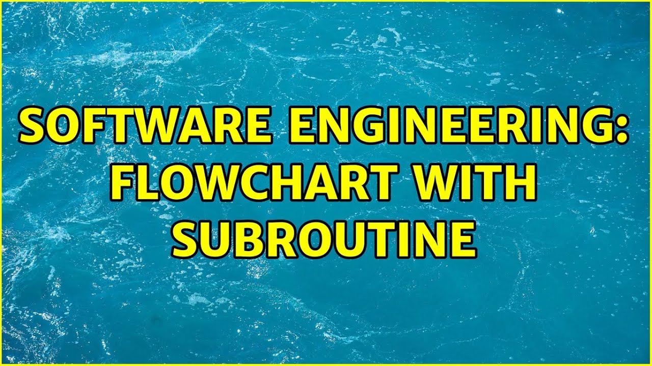 Software Engineering: Flowchart with subroutine