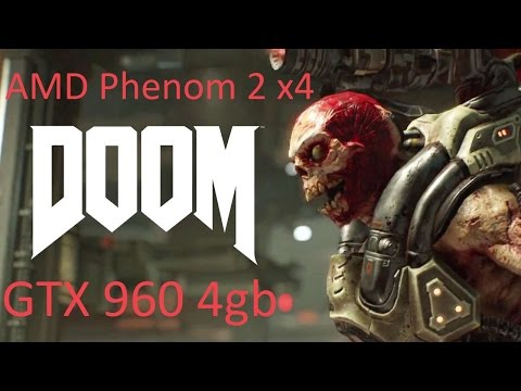 Steam Community :: Video :: DOOM Ultra. GTX 960 4gb, AMD Phenom 2 x4 3.6ghz