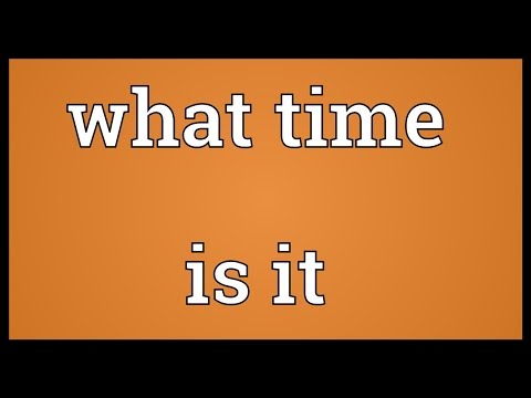 What time is it Meaning