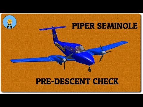 Piper Seminole PA 44-180 Pre- Descent Check