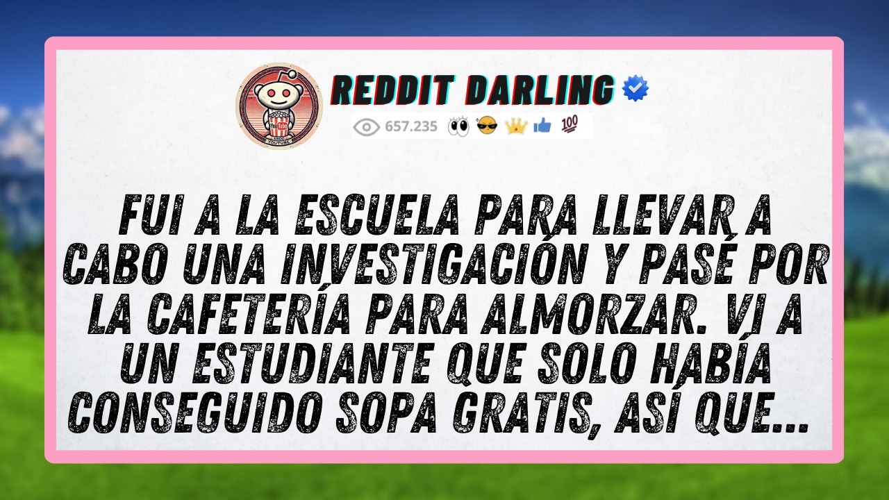 Fui a la escuela para llevar a cabo una investigación y pasé por la cafetería para almorzar. Vi a...
