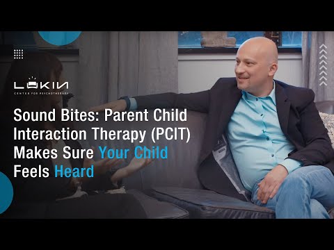 Sound Bites: Parent Child Interaction Therapy (PCIT) Makes Sure Your Child Feels Heard
