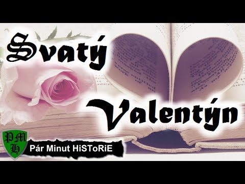 Svatý Valentýn a Den svatého Valentýna
