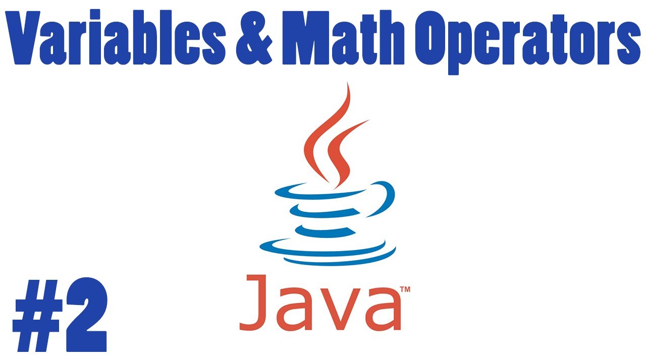 Java Tutorial #2: Variables & Math Operators