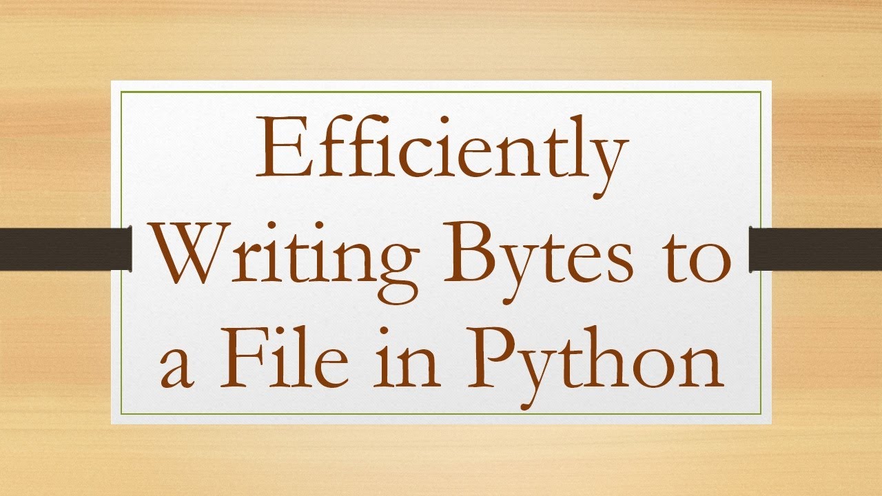 Efficiently Writing Bytes to a File in Python