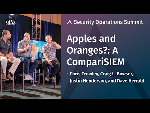 Apples and Oranges?: A CompariSIEM â SANS Security Operations Summit 2018
