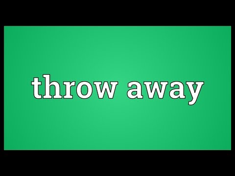 Throw away Meaning
