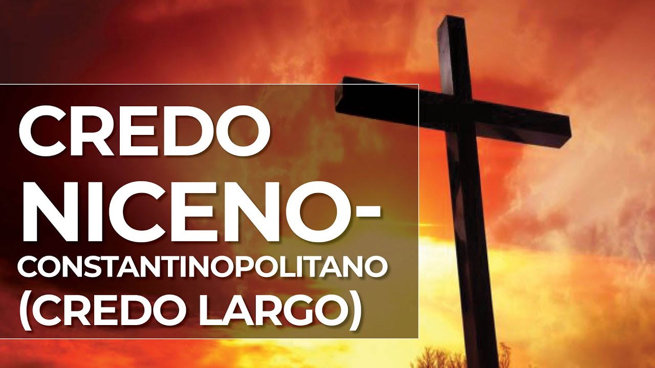 Nicene-Constantinopolitan Creed (Broad Creed)