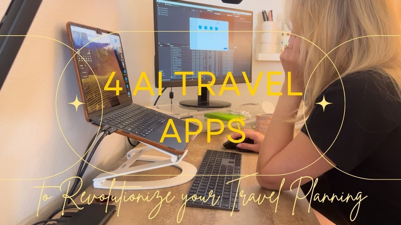4 AI Travel Apps to Revolutionize Your Trip Planning