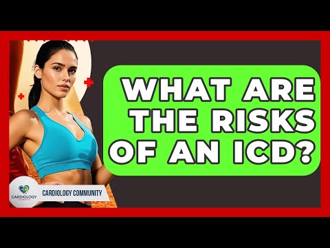 What Are The Risks Of An ICD? - Cardiology Community
