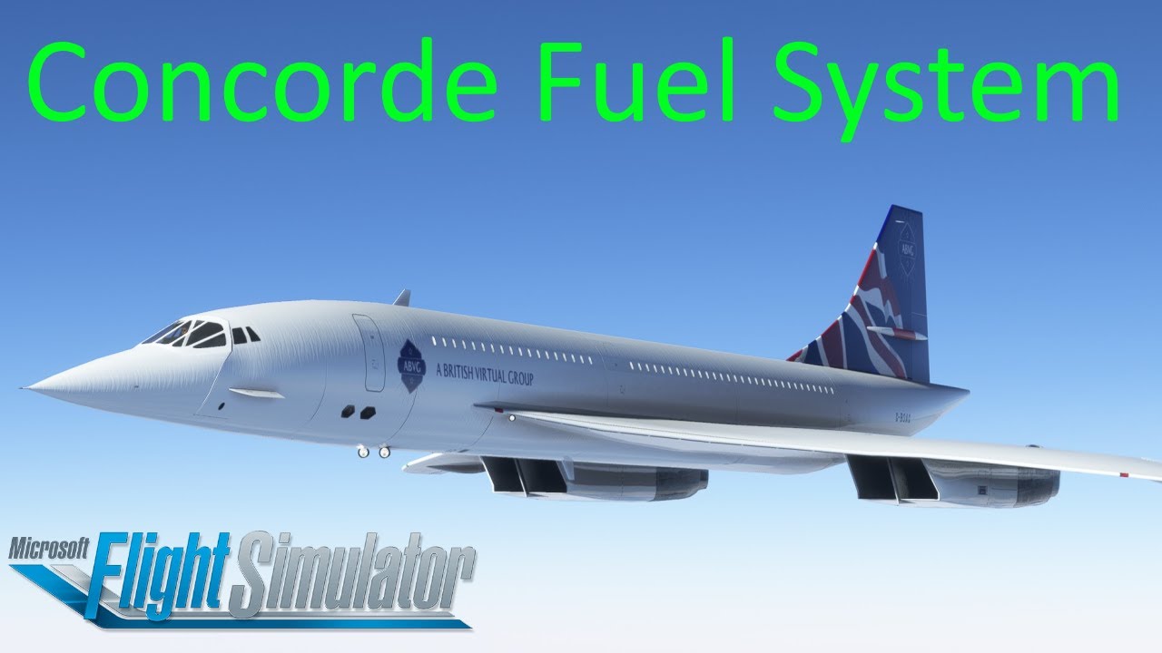 Concorde Fuel system - Videos & Streams - Microsoft Flight Simulator Forums