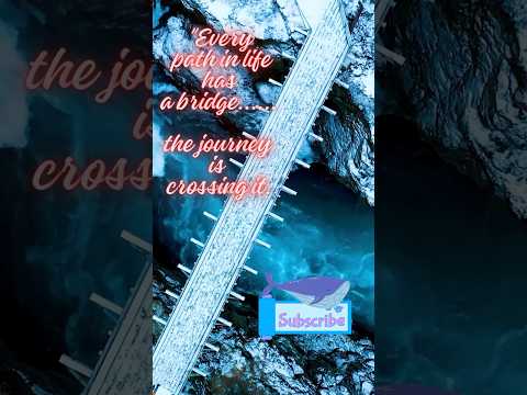 Motivational quotes: "Every path in life has a bridge..the journey is crossing it.#shorts #ytshorts