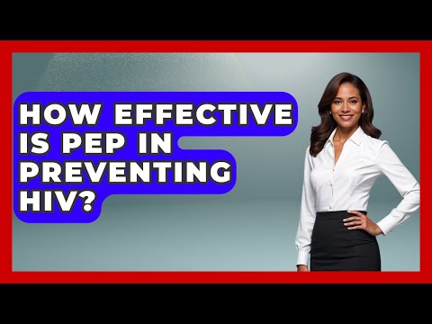 How Effective Is PEP In Preventing HIV? - Gender Equality Network