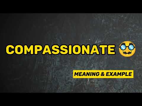 What Does COMPASSIONATE Means || Meanings And Definitions in ENGLISH