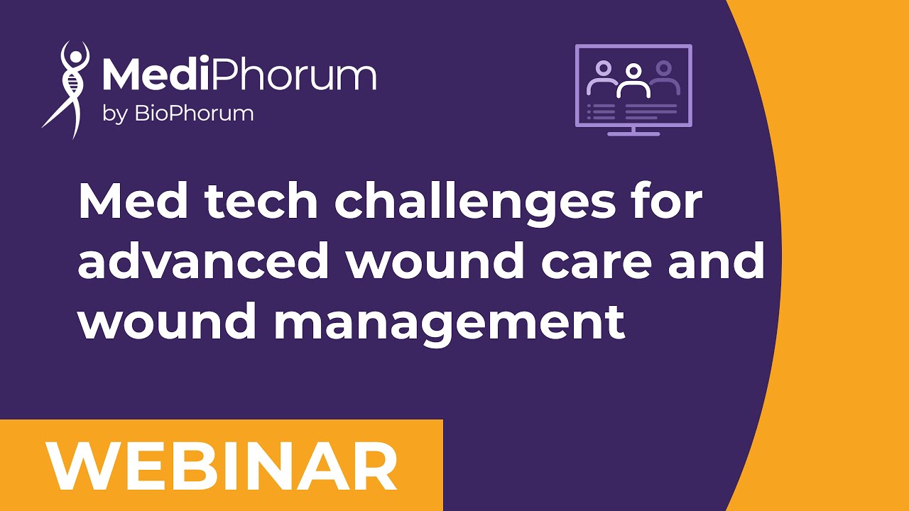 Med tech challenges for advanced wound care and wound management webinar