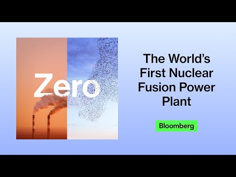 Inside the race to open the world’s first nuclear fusion power plant | Zero: The Climate Race