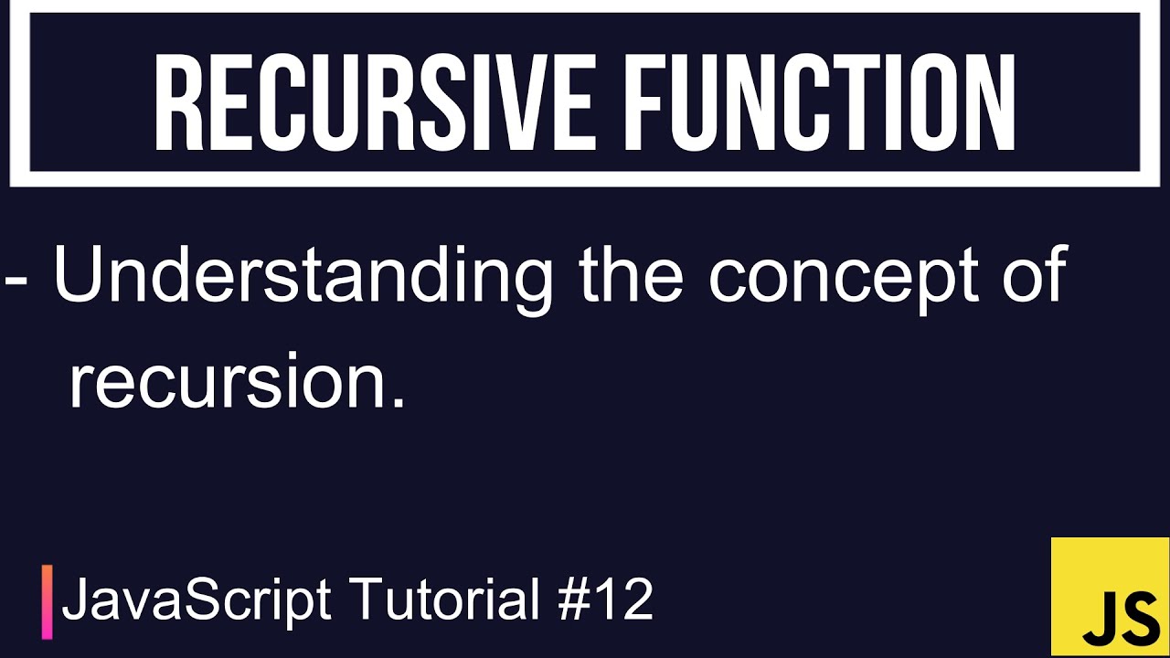 JavaScript Tutorial #12 | Recursive Function