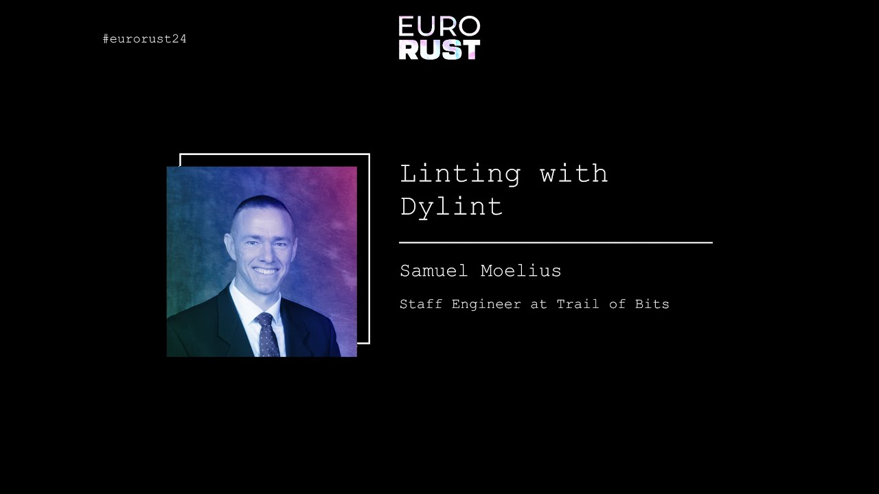 Linting with Dylint - Samuel Moelius | EuroRust 2024