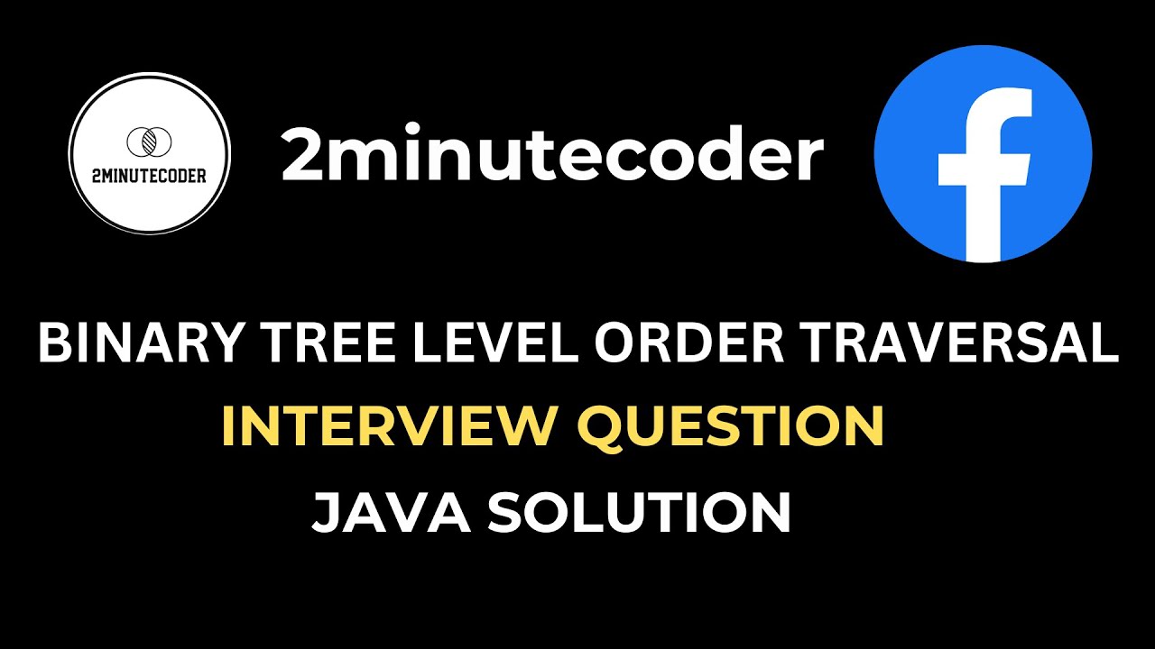 Leetcode 102 - Binary Tree Level Order Traversal - Java O(N) Solution