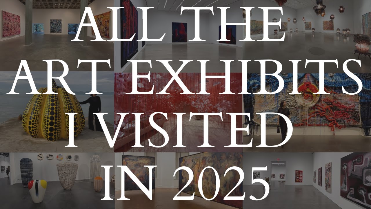 All the Art Exhibits I Visited in 2025 | Global Art Year in Review