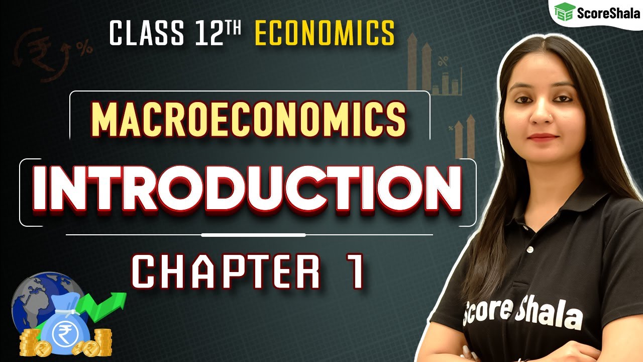Introduction To Macroeconomics | Class 12 Economics Chapter 1